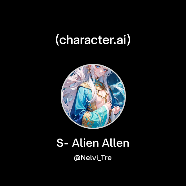 Chat with S- Alien Allen | character.ai | Personalized AI for every ...