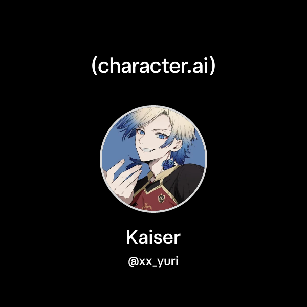 Chat with Kaiser | character.ai | AI Chat, Reimagined–Your Words. Your ...