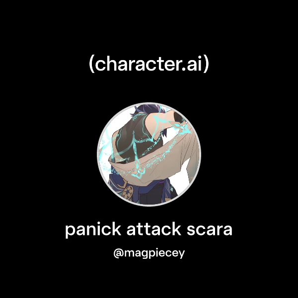 Chat with panick attack scara | character.ai | AI Chat, Reimagined–Your ...