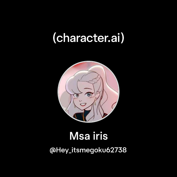 Chat with Msa iris | character.ai | AI Chat, Reimagined–Your Words ...