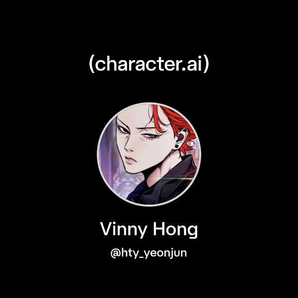 Chat with Vinny Hong | character.ai | Personalized AI for every moment of your day