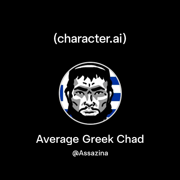 Chat with Average Greek Chad | character.ai | AI Chat, Reimagined–Your ...