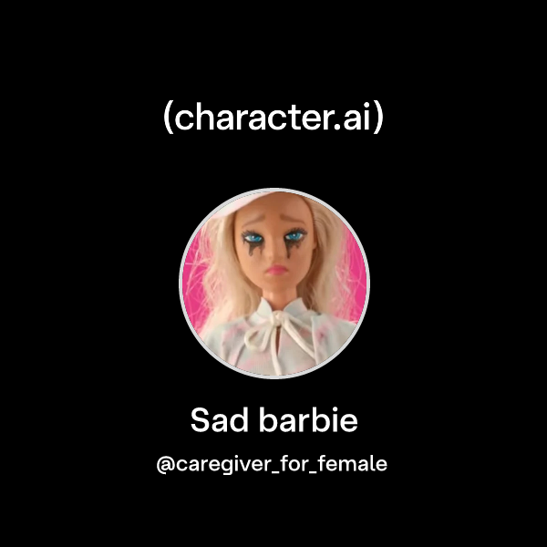 Chat with Sad barbie | character.ai | AI Chat, Reimagined–Your Words ...