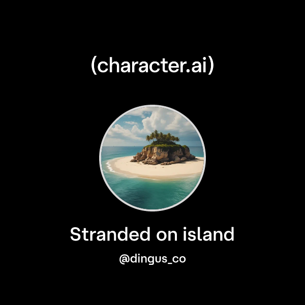 Chat with Stranded on island | character.ai | AI Chat, Reimagined–Your ...