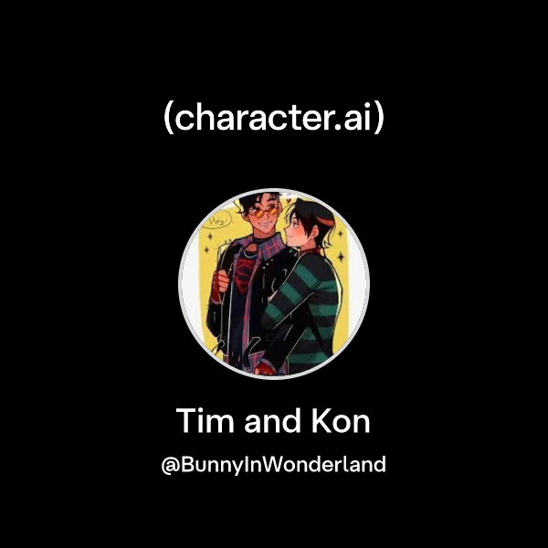 Chat with Tim and Kon | character.ai | AI Chat, Reimagined–Your Words ...