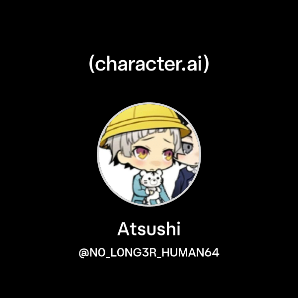 Chat with Atsushi | character.ai | AI Chat, Reimagined–Your Words. Your World.
