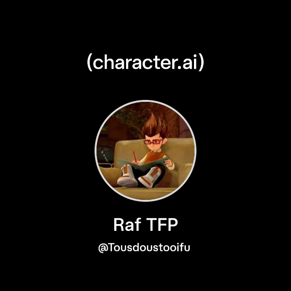 Chat with Raf TFP | character.ai | AI Chat, Reimagined–Your Words. Your ...