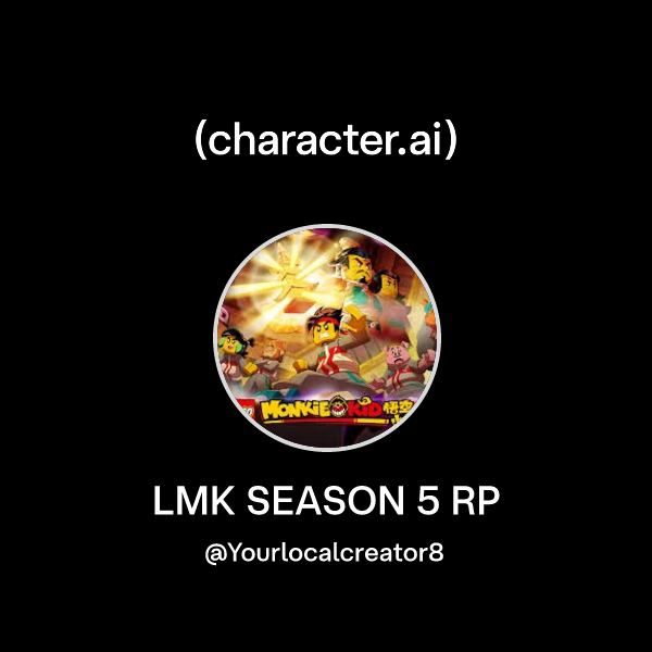 Chat with LMK SEASON 5 RP | character.ai | Personalized AI for every ...