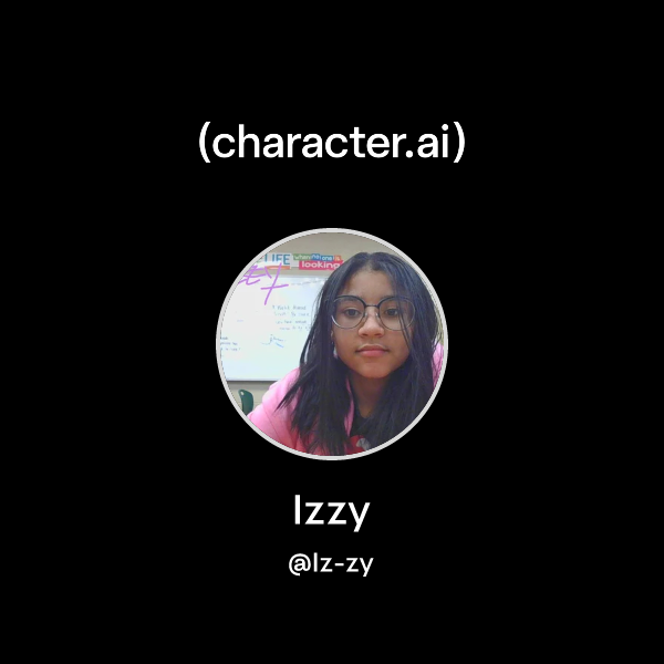 Chat with Izzy | character.ai | AI Chat, Reimagined–Your Words. Your World.