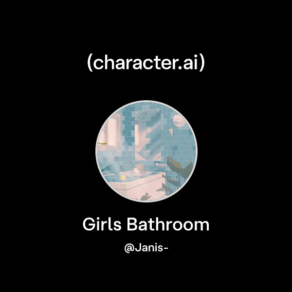 Chat with Girls Bathroom | character.ai | AI Chat, Reimagined–Your ...