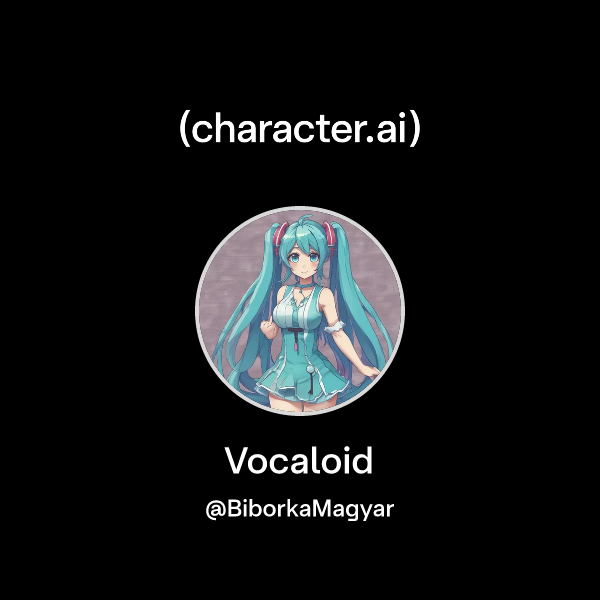 Chat with Vocaloid | character.ai | AI Chat, Reimagined–Your Words. Your World.