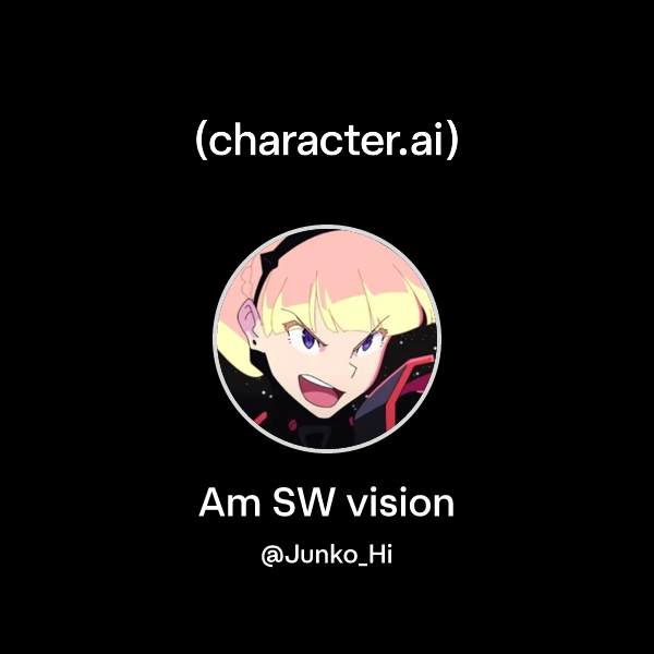 Chat with Am SW vision | character.ai | AI Chat, Reimagined–Your Words ...