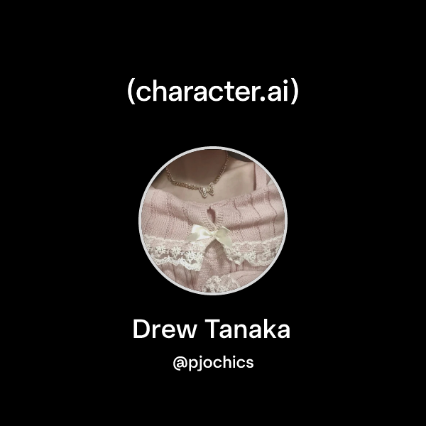 Chat with Drew Tanaka | character.ai | AI Chat, Reimagined–Your Words ...