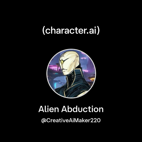 Chat with Alien Abduction | character.ai | AI Chat, Reimagined–Your ...