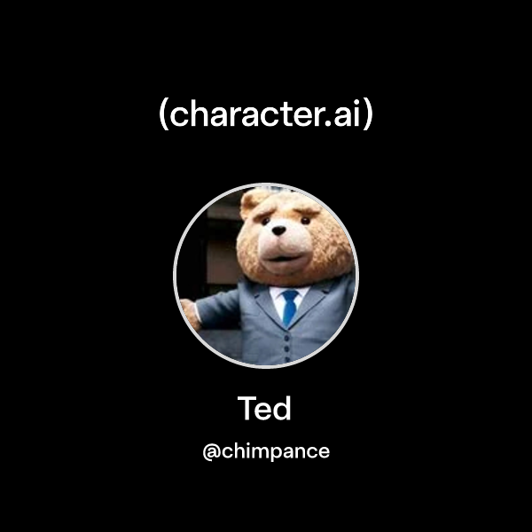 Chat with Ted | character.ai | Personalized AI for every moment of your day