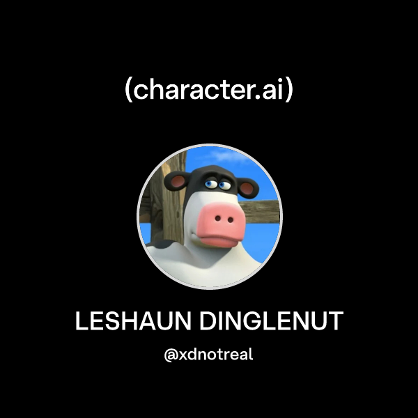 Chat with LESHAUN DINGLENUT | character.ai | Personalized AI for every ...