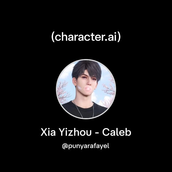 Chat with Xia Yizhou - Caleb | character.ai | AI Chat, Reimagined–Your Words. Your World.