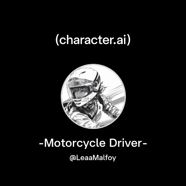 Chat with -Motorcycle Driver- | character.ai | Personalized AI for ...