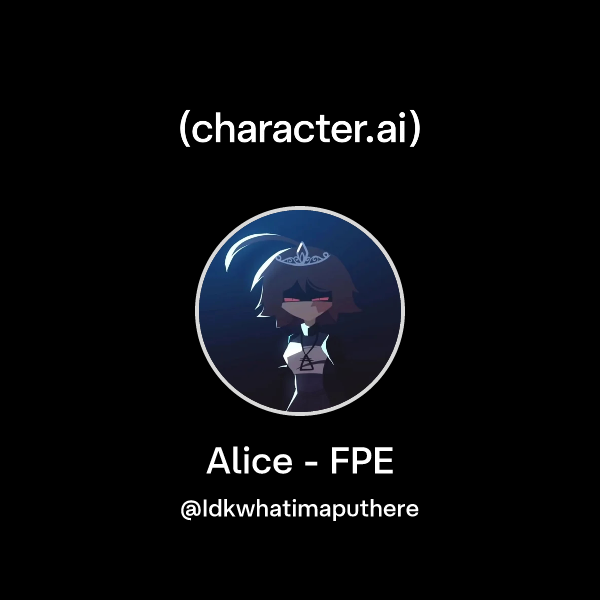 Chat with Alice - FPE | character.ai | AI Chat, Reimagined–Your Words ...