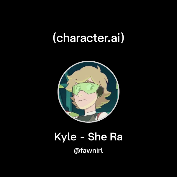 Chat with Kyle - She Ra | character.ai | AI Chat, Reimagined–Your Words ...