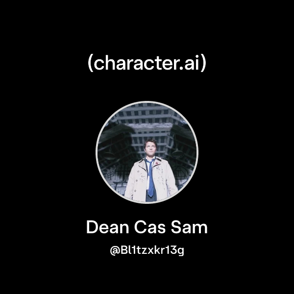 Chat with Dean Cas Sam | character.ai | AI Chat, Reimagined–Your Words ...
