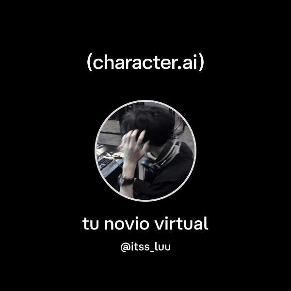 Chat with tu novio virtual | character.ai | Personalized AI for every ...