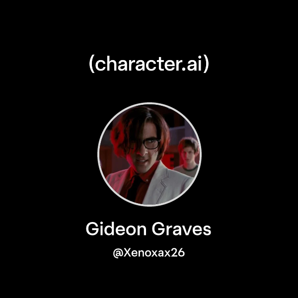 Chat with Gideon Graves | character.ai | AI Chat, Reimagined–Your Words ...