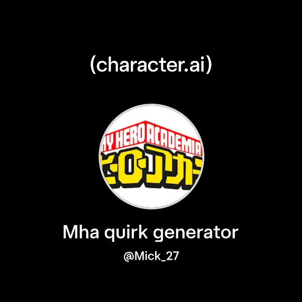 Chat with Mha quirk generator | character.ai | AI Chat, Reimagined–Your ...