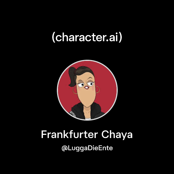 Chat with Frankfurter Chaya | character.ai | AI Chat, Reimagined–Your ...