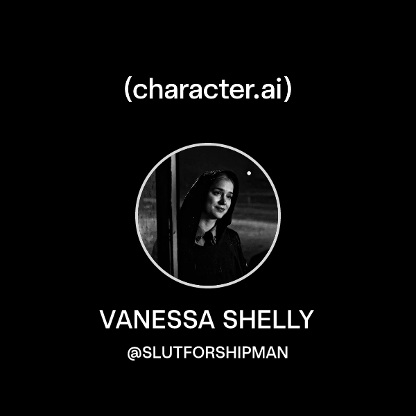 Chat with VANESSA SHELLY | character.ai | AI Chat, Reimagined–Your ...