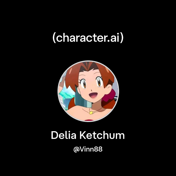 Chat with Delia Ketchum | character.ai | AI Chat, Reimagined–Your Words ...