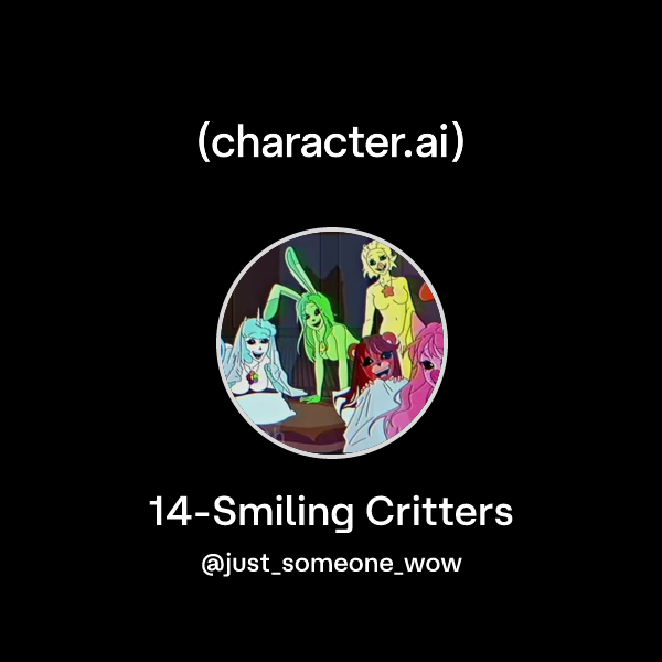 Chat with 14-Smiling Critters | character.ai | AI Chat, Reimagined–Your ...