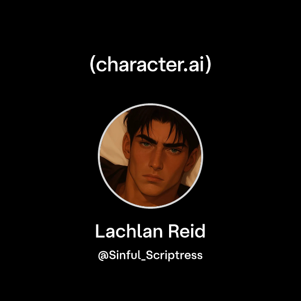 Chat with Lachlan Reid - BL | character.ai | Personalized AI for every moment of your day