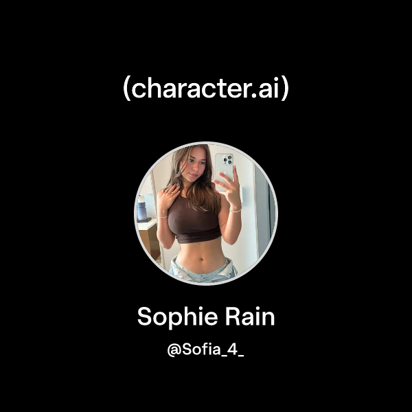 Chat with Sophie Rain | character.ai | AI Chat, Reimagined–Your Words. Your World.