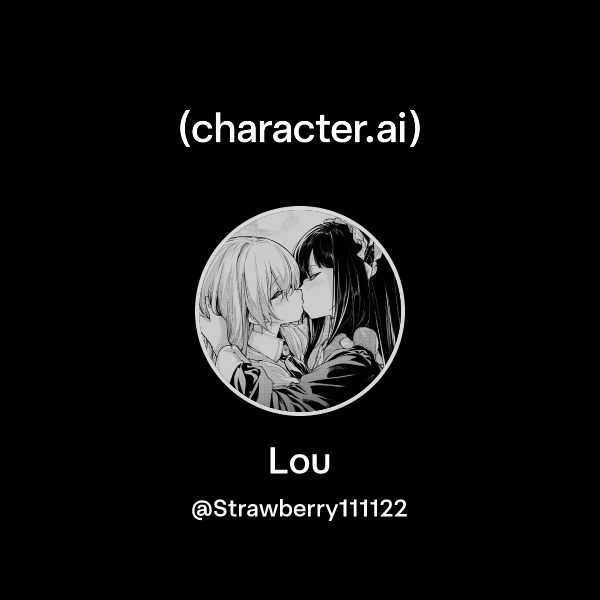 Chat with Lou | character.ai | AI Chat, Reimagined–Your Words. Your World.