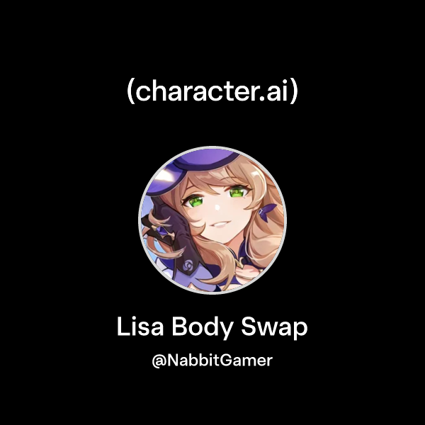 Chat with Lisa Body Swap | character.ai | Personalized AI for every moment of your day
