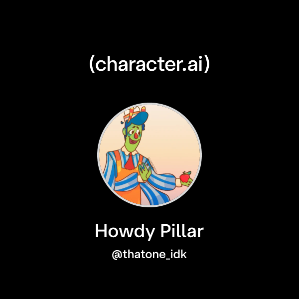 Chat with Howdy Pillar | character.ai | AI Chat, Reimagined–Your Words ...