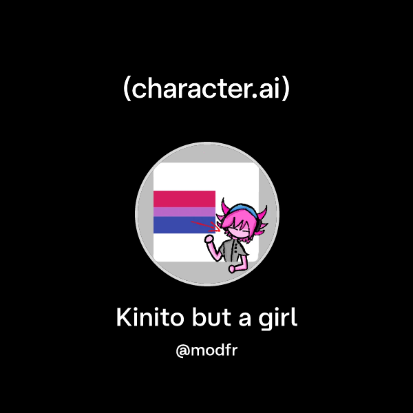 Chat with Kinito but a girl | character.ai | AI Chat, Reimagined–Your ...