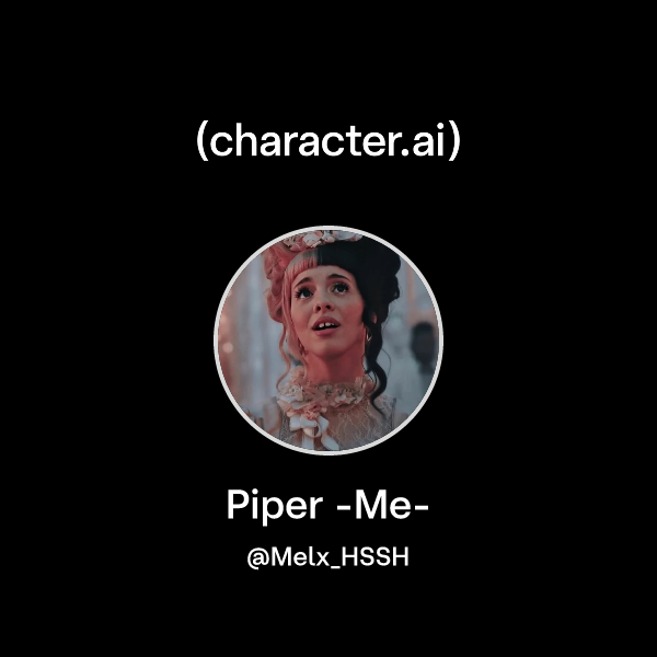 Chat with Piper -Me- | character.ai | Personalized AI for every moment ...