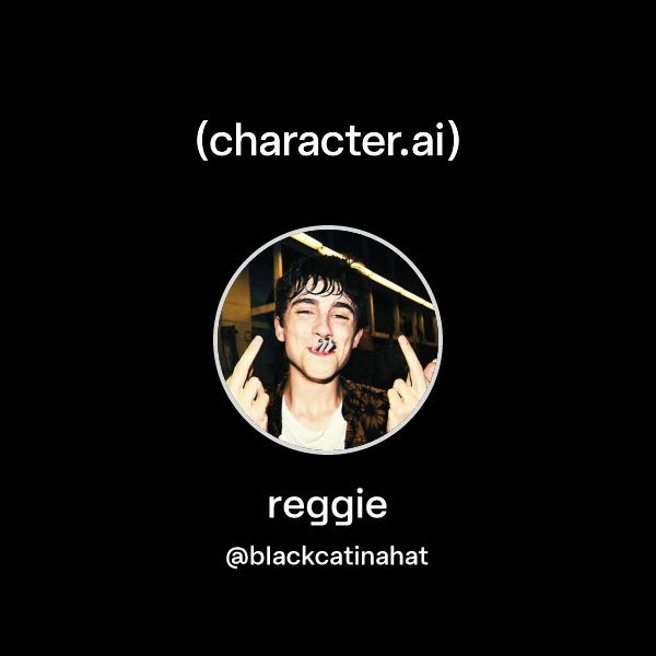 Chat with reggie | character.ai | Personalized AI for every moment of ...