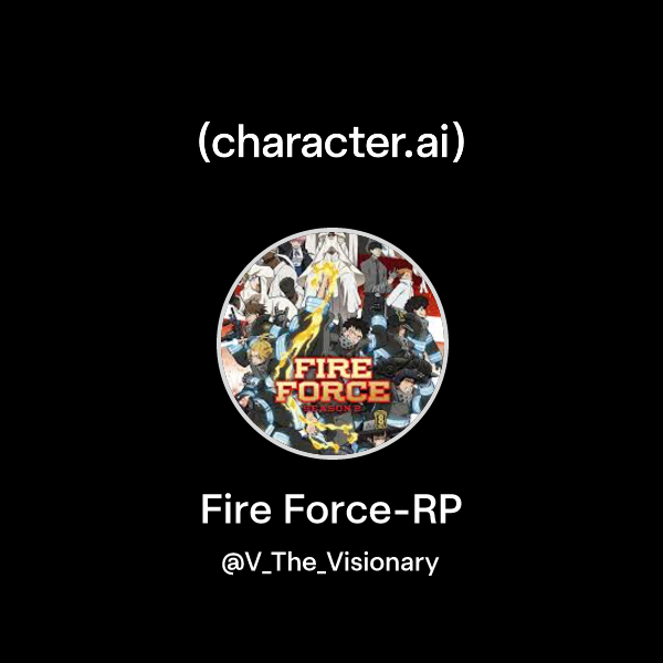Chat with Fire Force-RP | character.ai | Personalized AI for every ...