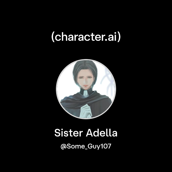 Chat with Sister Adella | character.ai | AI Chat, Reimagined–Your Words ...