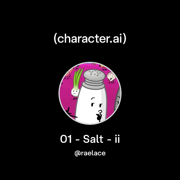 Chat with 01 - Salt - ii | character.ai | AI Chat, Reimagined–Your ...
