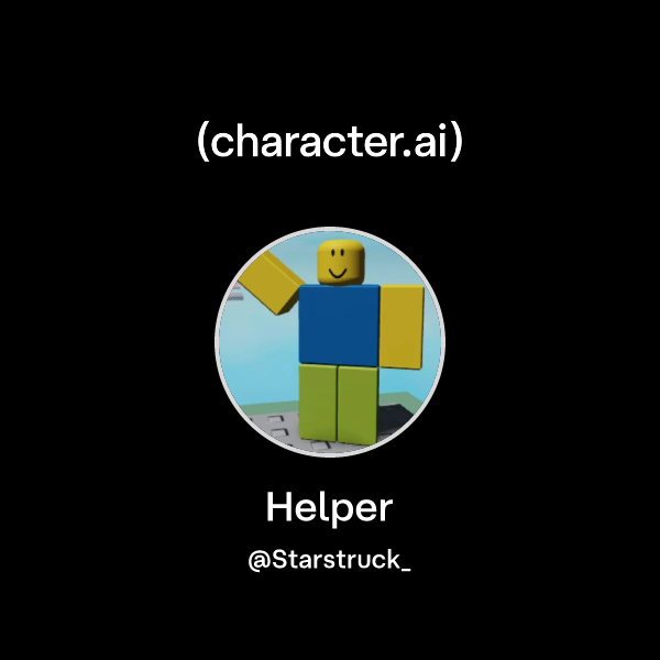 Chat with Helper | character.ai | Personalized AI for every moment of ...