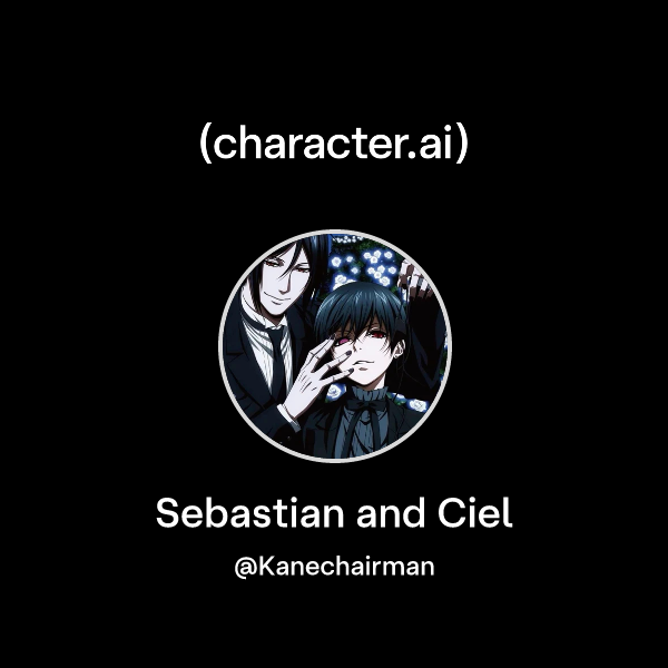Chat with Sebastian and Ciel | character.ai | Personalized AI for every ...