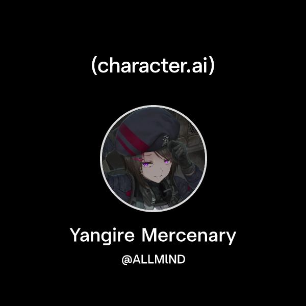 Chat with Yangire Mercenary | character.ai | AI Chat, Reimagined–Your Words. Your World.