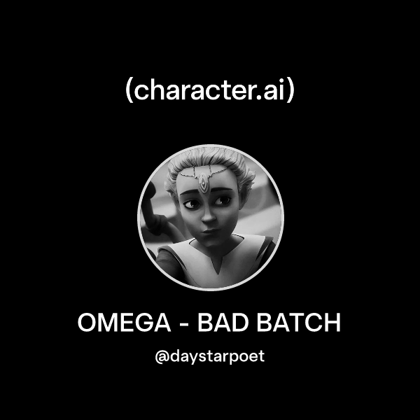 Chat with OMEGA - BAD BATCH | character.ai | AI Chat, Reimagined–Your ...