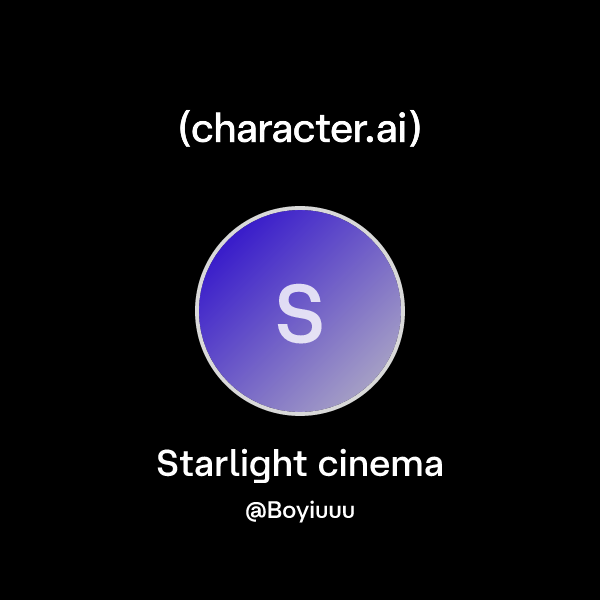 Chat with Starlight cinema | character.ai | AI Chat, Reimagined–Your ...