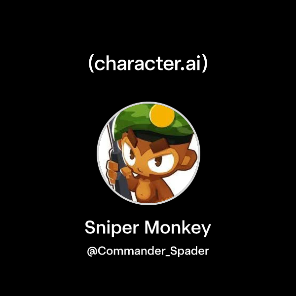 Chat with Sniper Monkey | character.ai | Personalized AI for every ...