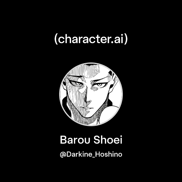 Chat with Barou Shoei | character.ai | AI Chat, Reimagined–Your Words ...
